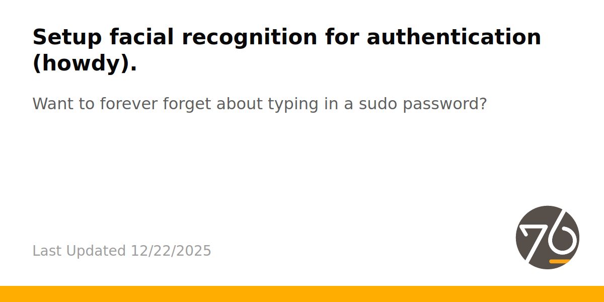 Setup facial recognition for authentication (howdy). - System76 Support